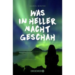 Droemer Knaur Verlagsgruppe Was in heller Nacht geschah - Karen Winter, Taschenbuch