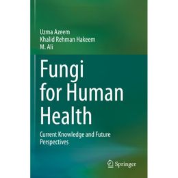 Springer International Publishing Fungi for Human Health - Uzma Azeem, Khalid Rehman Hakeem, M. Ali, Kartoniert (TB)