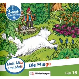 Mats, Mila und Molli - Heft 16: Die Fliege - A.H.16 - Axel Wolber, Gabriele Heinisch, Geheftet