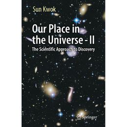 Our Place in the Universe - II - Sun Kwok, Kartoniert (TB)