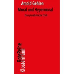 Klostermann Moral und Hypermoral - Arnold Gehlen, Kartoniert (TB)