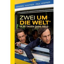 Malik Zwei um die Welt - in 80 Tagen ohne Geld - Hansen Hoepner, Paul Hoepner, Taschenbuch