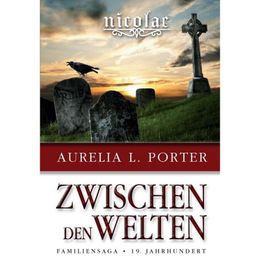 tredition Nicolae - Zwischen den Welten - Aurelia L. Porter, Kartoniert (TB)