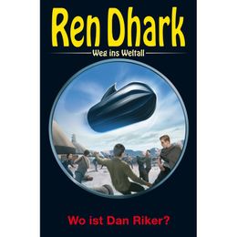 Ren Dhark - Weg ins Weltall: Wo ist Dan Riker?.Bd.88 - Alfred Bekker, Jan Gardemann, Nina Morawietz, Gebunden
