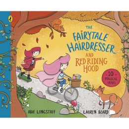 The Fairytale Hairdresser and Red Riding Hood - Abie Longstaff, Kartoniert (TB)