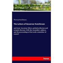 Hansebooks The Letters of Governor Hutchinson - Thomas Hutchinson, Kartoniert (TB)