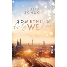 PIPER Something only we know - Julia Schuck, Taschenbuch