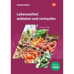 Lebensmittel anbieten und verkaufen - Peter Zogg, Lars Klausnitzer, Kartoniert (TB)