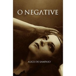 O Negative - Alice de Sampaio Kalkuhl, Kartoniert (TB)