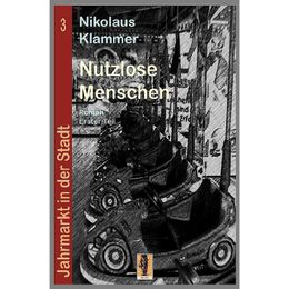 Nutzlose Menschen - Teil 1 - Nikolaus Klammer, Kartoniert (TB)