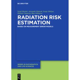 De Gruyter Radiation Risk Estimation - Sergii Masiuk, Alexander Kukush, Sergiy Shklyar, Mykola Chepurny, Illya Likhtarov, Gebunden