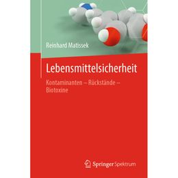 Springer Berlin Heidelberg Lebensmittelsicherheit - Reinhard Matissek, Kartoniert (TB)