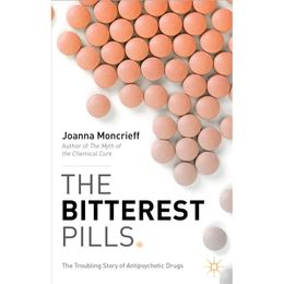 Palgrave Macmillan UK The Bitterest Pills - J. Moncrieff, Kartoniert (TB)