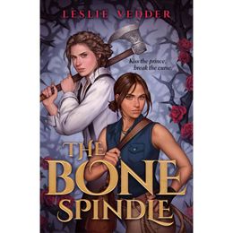 Penguin Random House The Bone Spindle - Leslie Vedder, Gebunden