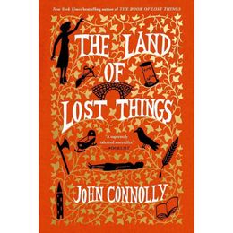 The Land of Lost Things - John Connolly, Kartoniert (TB)