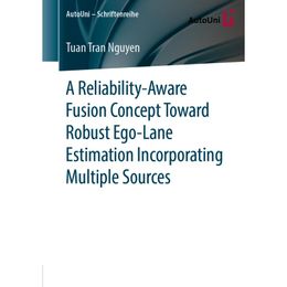 Springer A Reliability-Aware Fusion Concept Toward Robust Ego-Lane Estimation Incorporating Multiple Sources - Tuan Tran Nguyen, Kartoniert (TB)