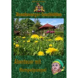 Zweckzwergen Geschichten - Abenteuer mit Rumpelpumpel - Rainer Schewe Graf von Löwenburg, Kartoniert (TB)