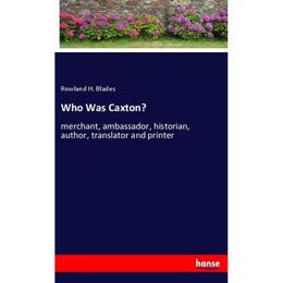 Hansebooks Who Was Caxton? - Rowland H. Blades, Kartoniert (TB)