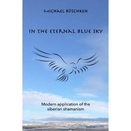 In the eternal blue sky - Michael Büschken, Kartoniert (TB)