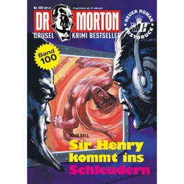 Dr. Morton 100: Sir Henry kommt ins Schleudern - John Ball, Kartoniert (TB)