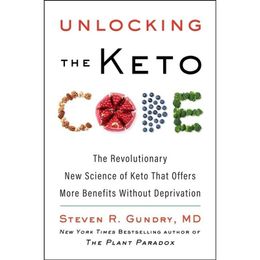 Unlocking the Keto Code - Steven R. Gundry, Gebunden