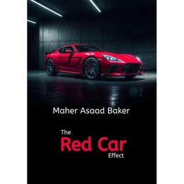 tredition The Red Car Effect - Maher Asaad Baker, Kartoniert (TB)