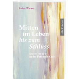 Mitten im Leben bis zum Schluss - Esther Widmer, Kartoniert (TB)