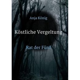 tredition Köstliche Vergeltung - Anja König, Kartoniert (TB)