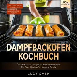 Dampfbackofen Kochbuch - Lucy Chen, Kartoniert (TB)