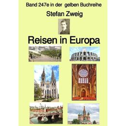 Reisen in Europa - Band 247e in der gelben Buchreihe - Farbe - bei Jürgen Ruszkowski - Stefan Zweig, Kartoniert (TB)