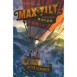 Max Tilt - 80 Days or Die - Peter Lerangis, Gebunden