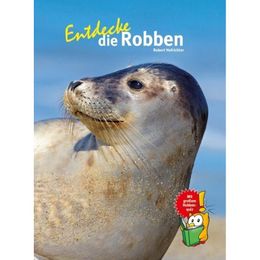 Entdecke die Robben - Robert Hofrichter, Gebunden