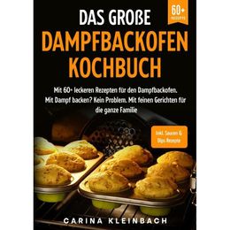 Das große Dampfbackofen Kochbuch - Carina Kleinbach, Kartoniert (TB)