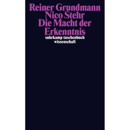 Die Macht der Erkenntnis - Nico Stehr, Reiner Grundmann, Taschenbuch