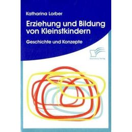 Erziehung und Bildung von Kleinstkindern - Katharina Lorber, Kartoniert (TB)
