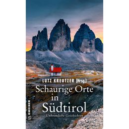 Schaurige Orte in Südtirol - Lutz Kreutzer, Rut Bernardi, Horst Jobstraibitzer, Felix Leibrock, Andrea Nagele, Ralph Neubauer, Sigrid Neureiter, Günter Neuwirth, Robert Preis, Heidi Troi, Christof Weigold, Christiane Omasreiter, Kathrin Scheck, Kartoniert (TB)