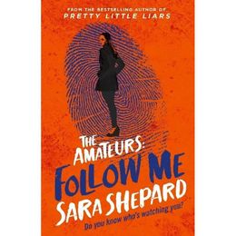 The Amateurs - Follow Me - Sara Shepard, Kartoniert (TB)