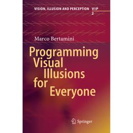 Springer International Publishing Programming Visual Illusions for Everyone - Marco Bertamini, Kartoniert (TB)