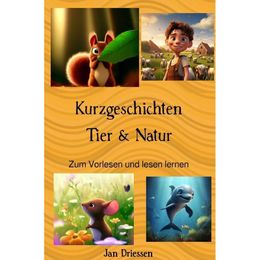 Kurzgeschichten: Tier & Natur - Jan Driessen, Kartoniert (TB)