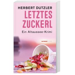 Letztes Zuckerl - Herbert Dutzler, Taschenbuch