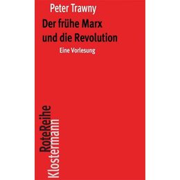 Klostermann Der frühe Marx und die Revolution - Peter Trawny, Gebunden