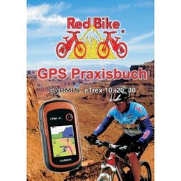 Books on Demand GPS Praxisbuch Garmin eTrex 10, 20, 30, Kartoniert (TB)