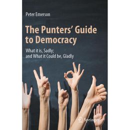 Springer International Publishing The Punters' Guide to Democracy - Peter Emerson, Kartoniert (TB)