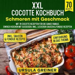 XXL Cocotte Kochbuch - Schmoren mit Geschmack - Ursula Greiner, Kartoniert (TB)
