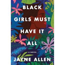 Black Girls Must Have It All - Jayne Allen, Kartoniert (TB)