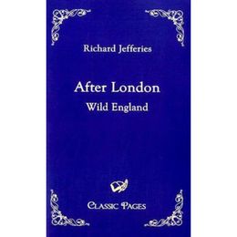 classic pages / After London - Richard Jefferies, Kartoniert (TB)