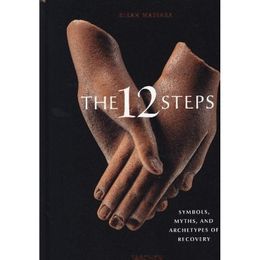 Taschen The 12 Steps. Symbols, Myths, and Archetypes of Recovery - Kikan Massara, Gebunden