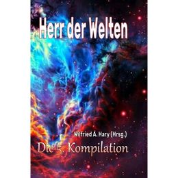 HERR DER WELTEN: Die 5. Kompilation - Wilfried A. Hary, Kartoniert (TB)