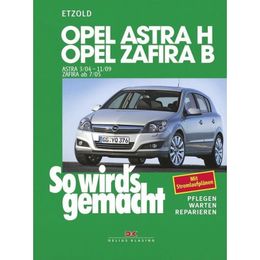 Delius Klasing Verlag Opel Astra H, Opel Zafira B - Rüdiger Etzold, Kartoniert (TB)