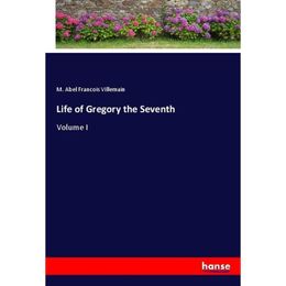 Hansebooks Life of Gregory the Seventh - M. Abel Francois Villemain, Kartoniert (TB)